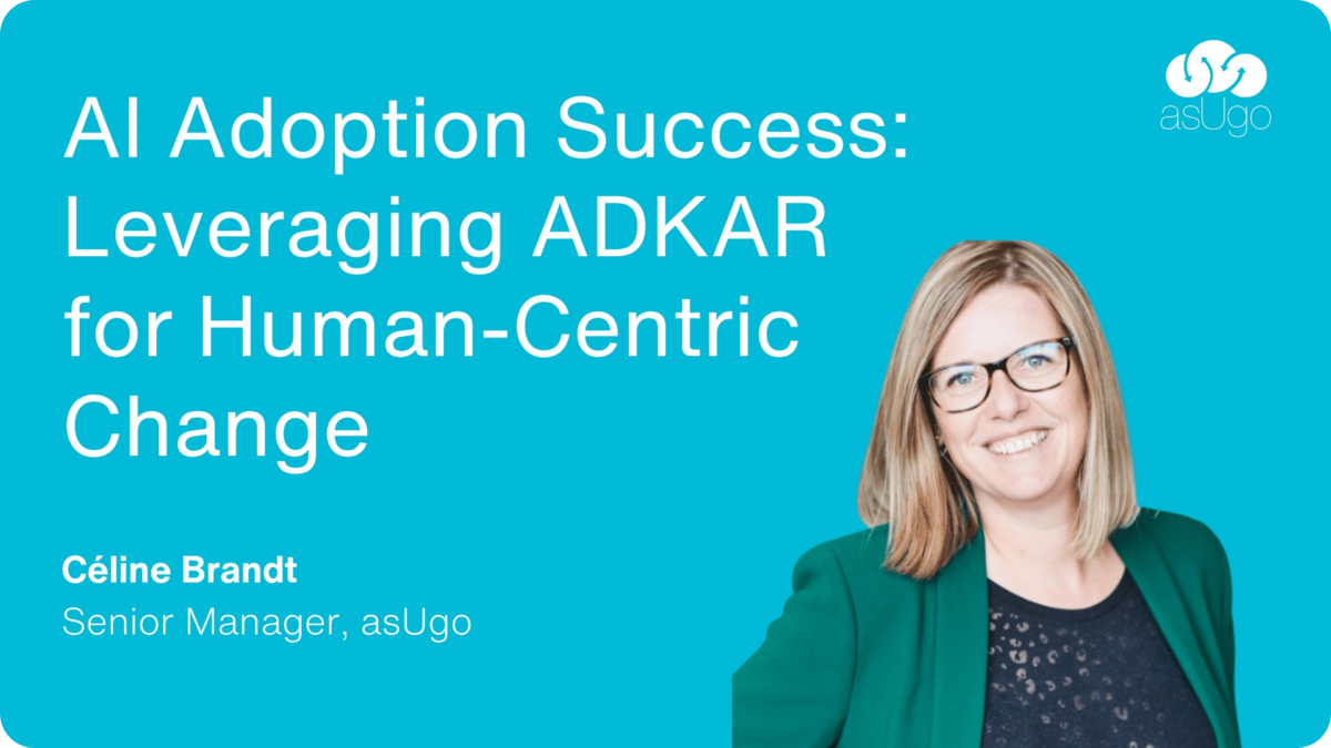 asUgo Blog | AI Adoption: ADKAR for Human-Centric Change